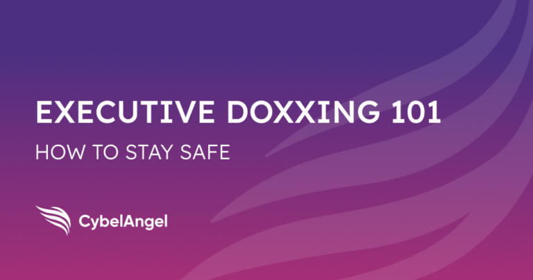 Executive Doxxing: How Attacks Work and How to Stop Them