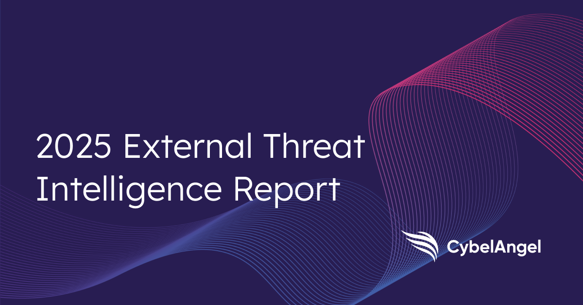 CybelAngel’s 2025 External Threat Report is Here