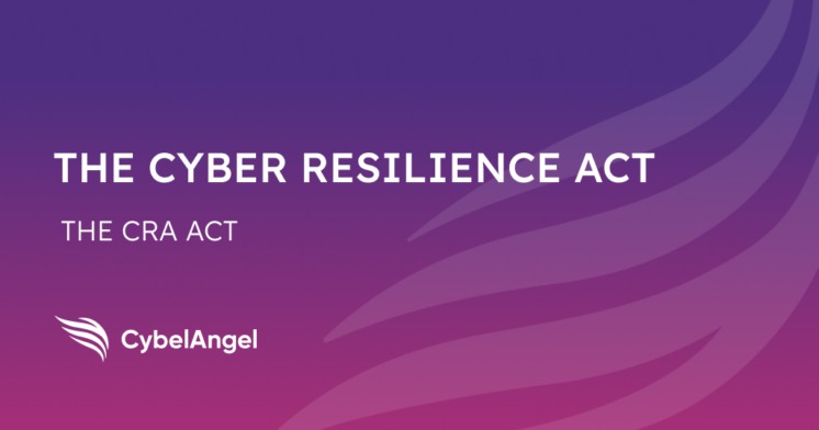Cyber Resilience Act (CRA): What CISOs Need to Know