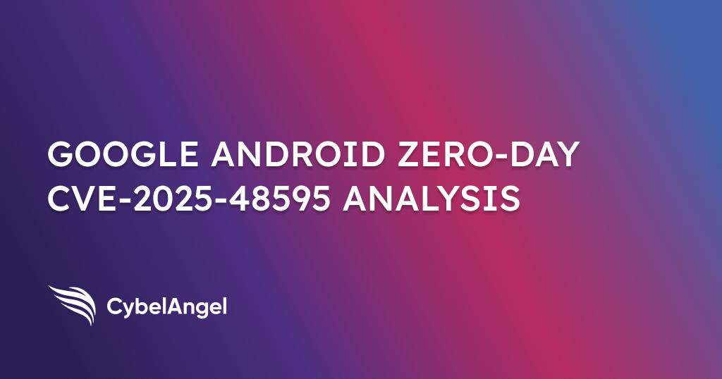 Google Android Zero-Day CVE-2025-48595 Analysis